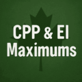 CPP & EI Maximums, payroll deductions, rates & contributions